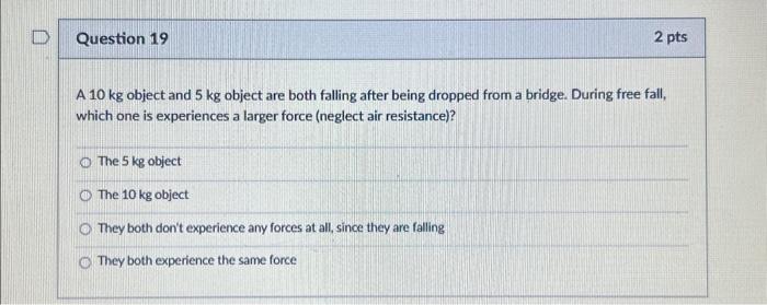 Solved A 10 Kg Object And 5 Kg Object Are Both Falling After