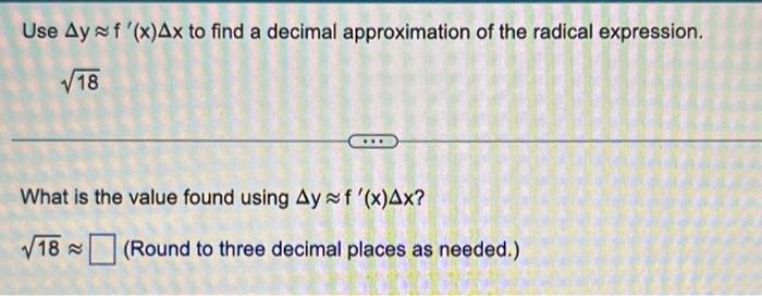 Solved Use Δy≈f′(x)Δx to find a decimal approximation of the | Chegg.com