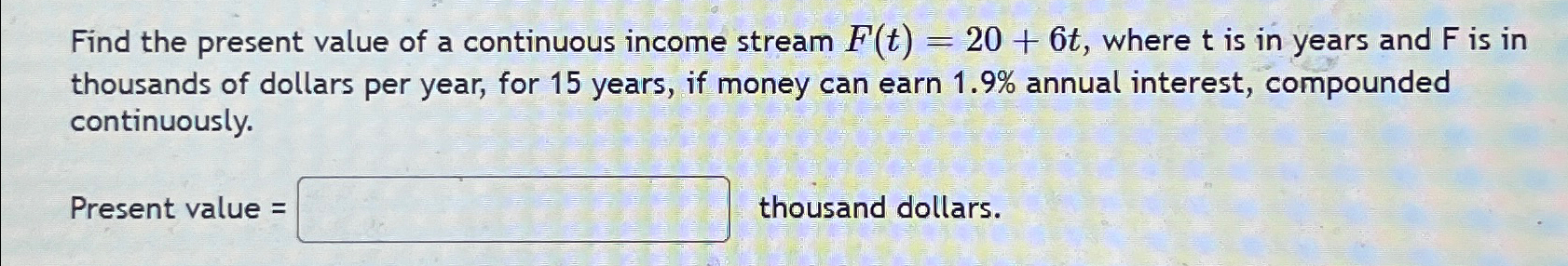 Solved Find the present value of a continuous income stream | Chegg.com