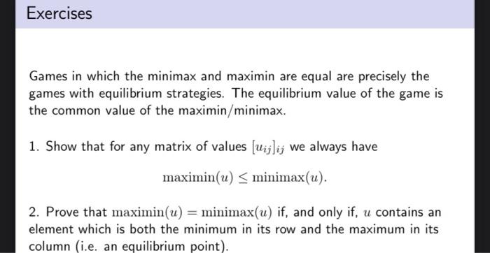 Solved Exercises Games in which the minimax and maximin are | Chegg.com