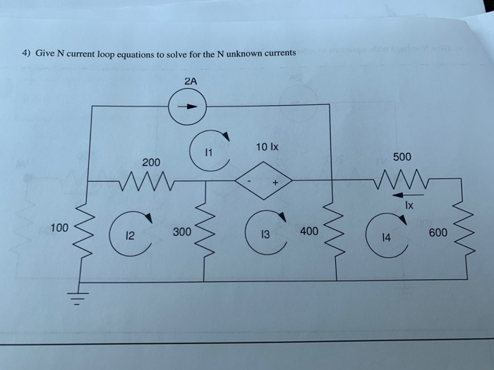 Solved 4) Give N current loop equations to solve for the N | Chegg.com