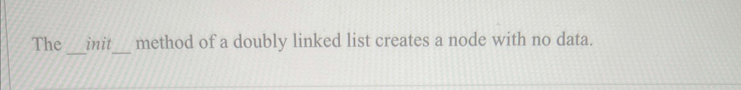 Solved The q, ﻿init q, ﻿method of a doubly linked list | Chegg.com