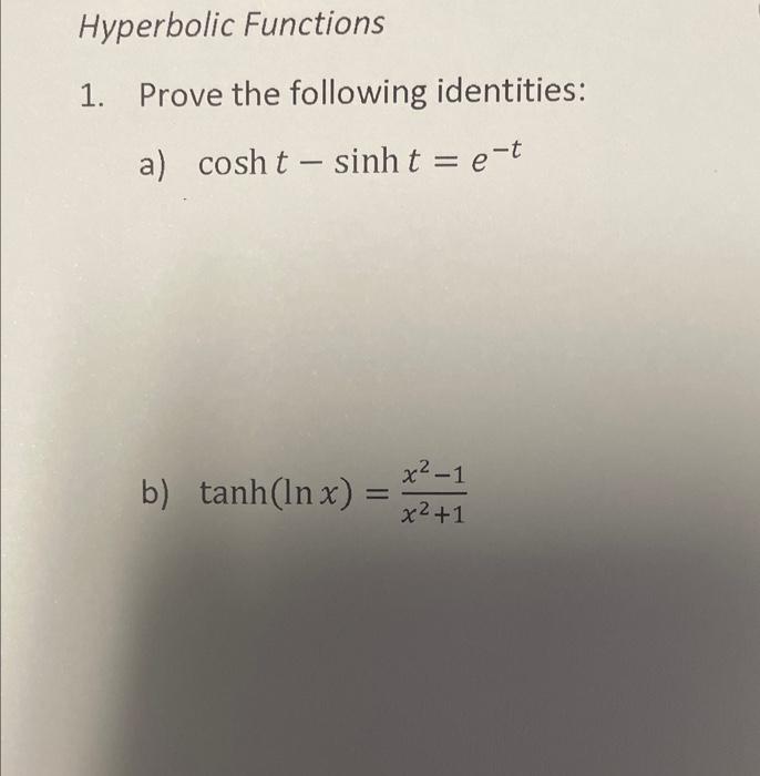 Solved Hyperbolic Functions 1. Prove the following | Chegg.com