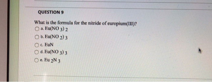 Solved QUESTION 9 What is the formula for the nitride of | Chegg.com
