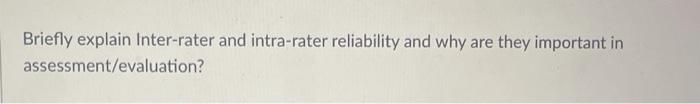 Solved Briefly explain Inter-rater and intra-rater | Chegg.com