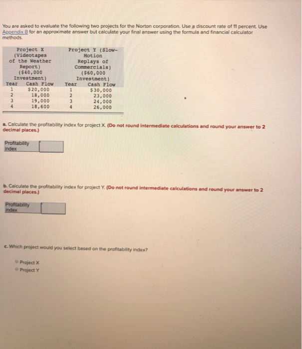 Solved You are asked to evaluate the following two projects | Chegg.com