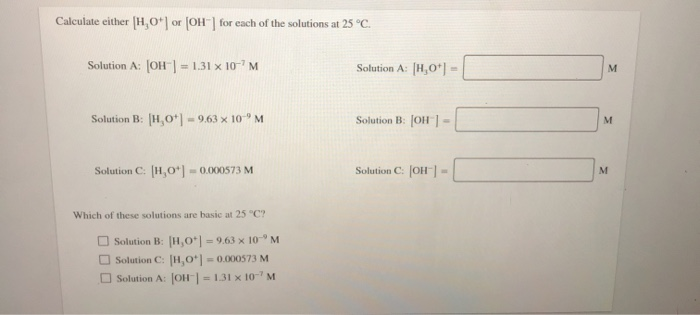 Solved Calculate either [H,O* or [OH | for each of the | Chegg.com