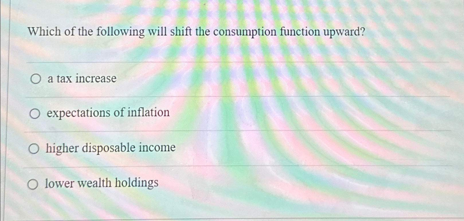 Solved Which of the following will shift the consumption | Chegg.com
