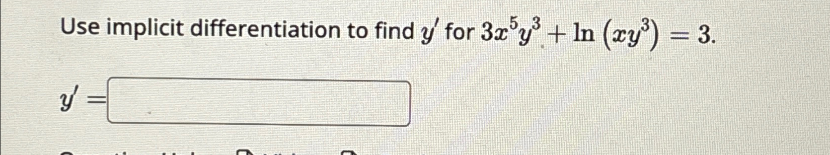 Solved Use implicit differentiation to find y' ﻿for | Chegg.com