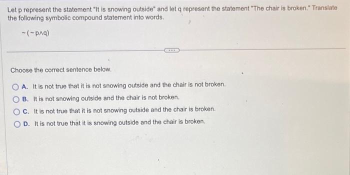 Solved Let p represent the statement "It is snowing outside" | Chegg.com
