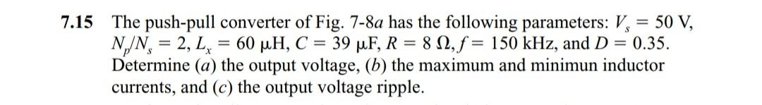 Solved 5 The push-pull converter of Fig. 7-8a has the | Chegg.com