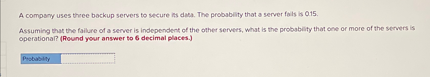 Solved A company uses three backup servers to secure its | Chegg.com