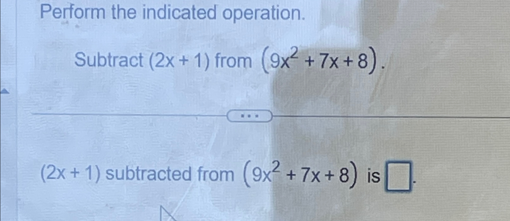Solved Perform the indicated operation.Subtract (2x+1) ﻿from | Chegg.com