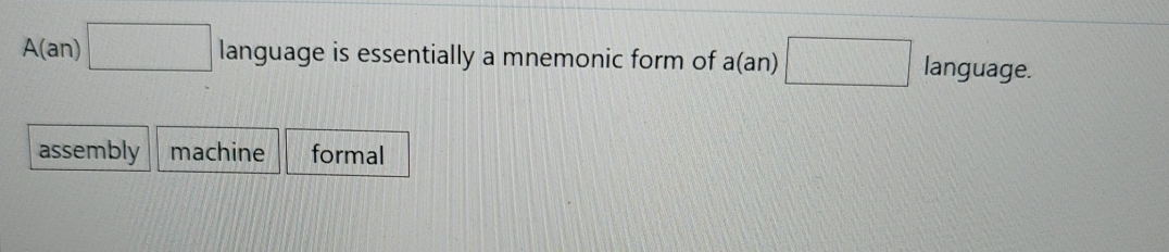 Solved A(an) ﻿language is essentially a mnemonic form of | Chegg.com