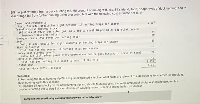 Solved Bill has just returned from a duck hunting trip. He | Chegg.com