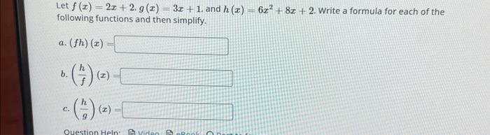 Solved Let f(x)=2x+2⋅g(x)=3x+1, and h(x)=6x2+8x+2. Write a | Chegg.com