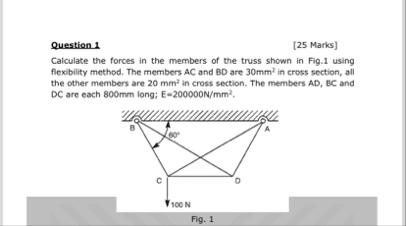 Solved Question 1[25 ﻿Marks]Calculate the forces in the | Chegg.com