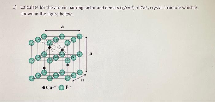 Solved 1) Calculate for the atomic packing factor and | Chegg.com
