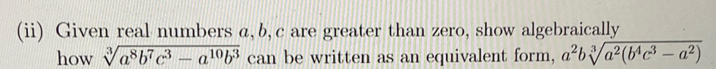 Solved (ii) ﻿Given real numbers a,b,c ﻿are greater than | Chegg.com