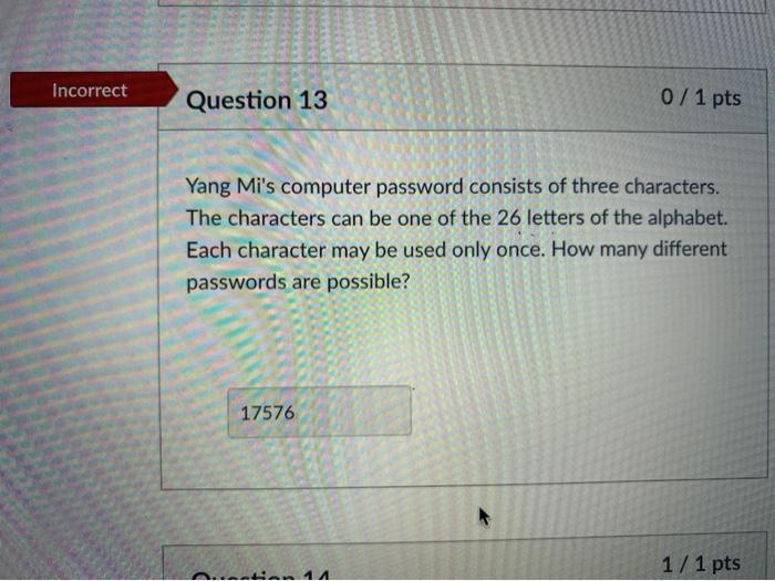 Solved Incorrect Question 13 0/ 1 pts Yang Mi's computer | Chegg.com