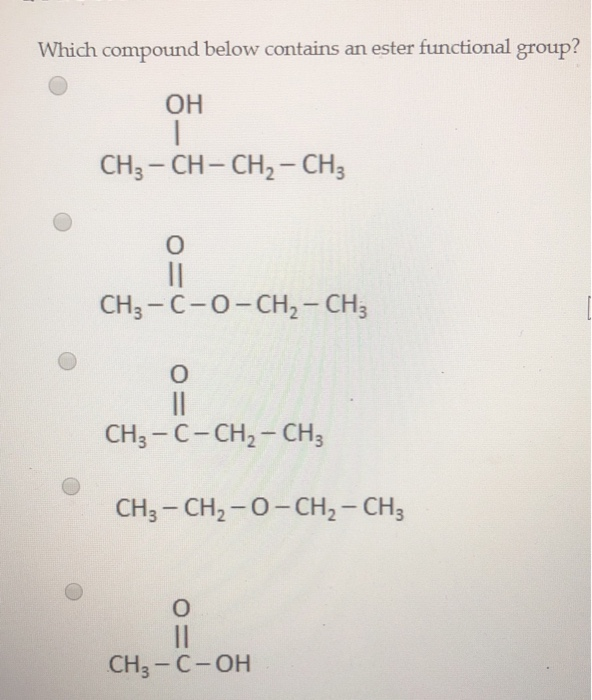 Solved Which compound below contains an ester functional | Chegg.com
