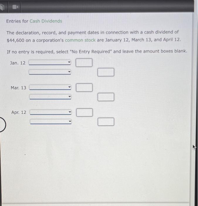 Solved Entries for Cash Dividends The declaration, record, | Chegg.com