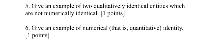 5. Give an example of two qualitatively identical | Chegg.com