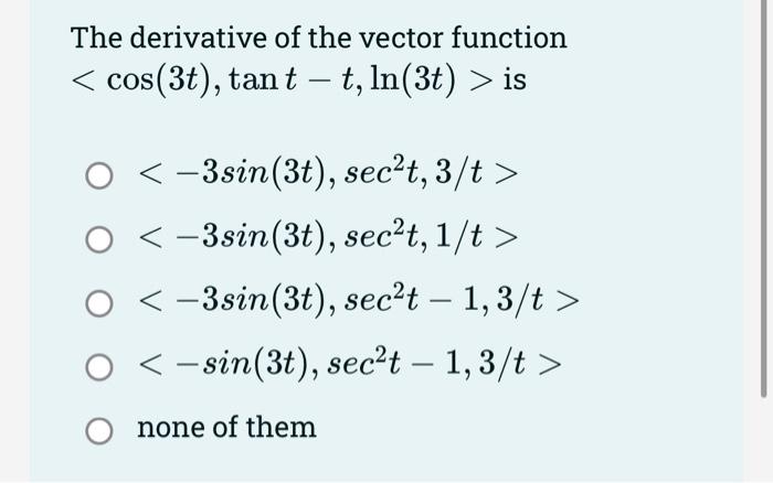 Solved The Derivative Of The Vector Function
