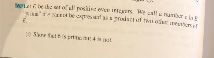 Solved 6. Let E be the set of all positive even integers. We | Chegg.com