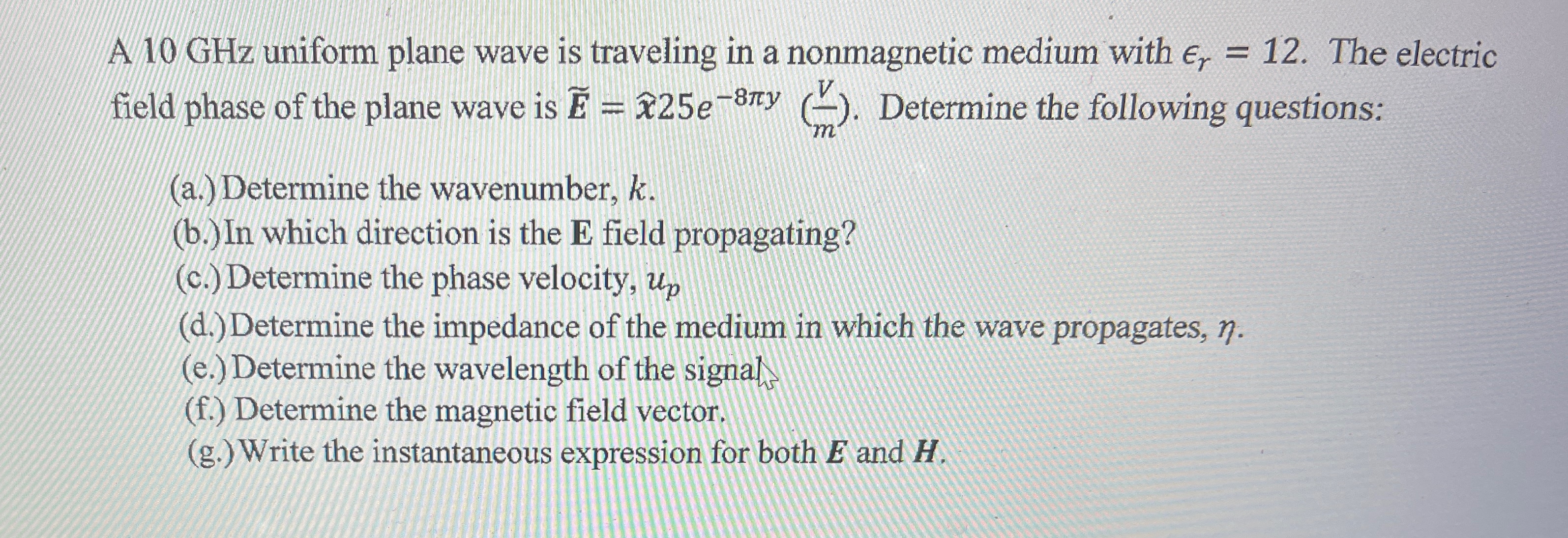 Solved A 10GHz ﻿uniform plane wave is traveling in a | Chegg.com