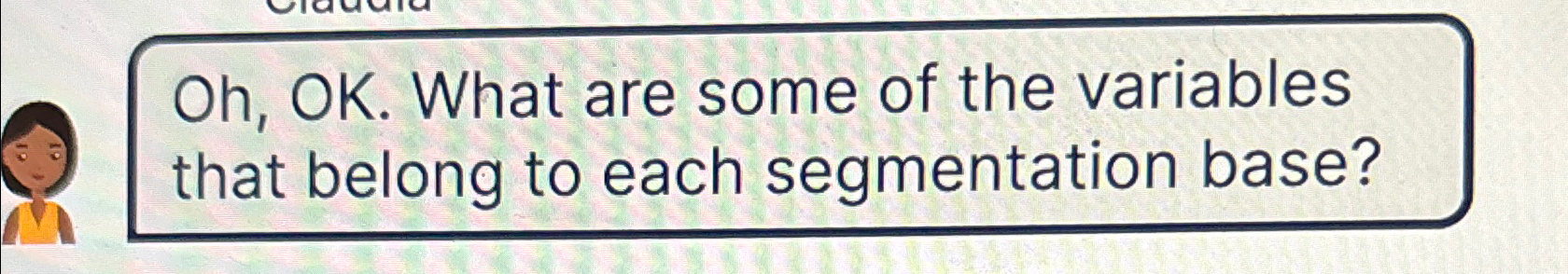 Solved Oh, ﻿OK. ﻿What are some of the variables that belong | Chegg.com