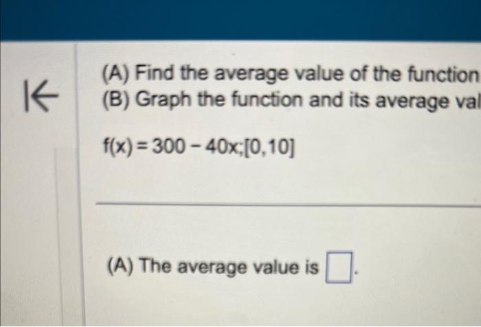 Solved (A) Find the average value of the function (B) Graph | Chegg.com