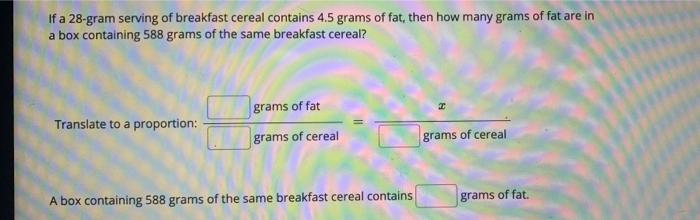 Solved If a 28-gram serving of breakfast cereal contains 4.5 | Chegg.com
