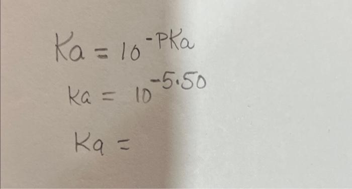 Solved Ka=10−PKa Ka=10−5.50 Ka= | Chegg.com