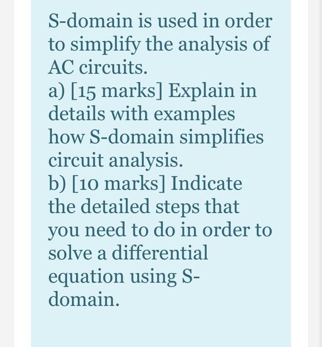 Solved S-domain is used in order to simplify the analysis of | Chegg.com