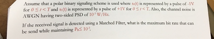 Solved Assume that a polar binary signaling scheme is used | Chegg.com