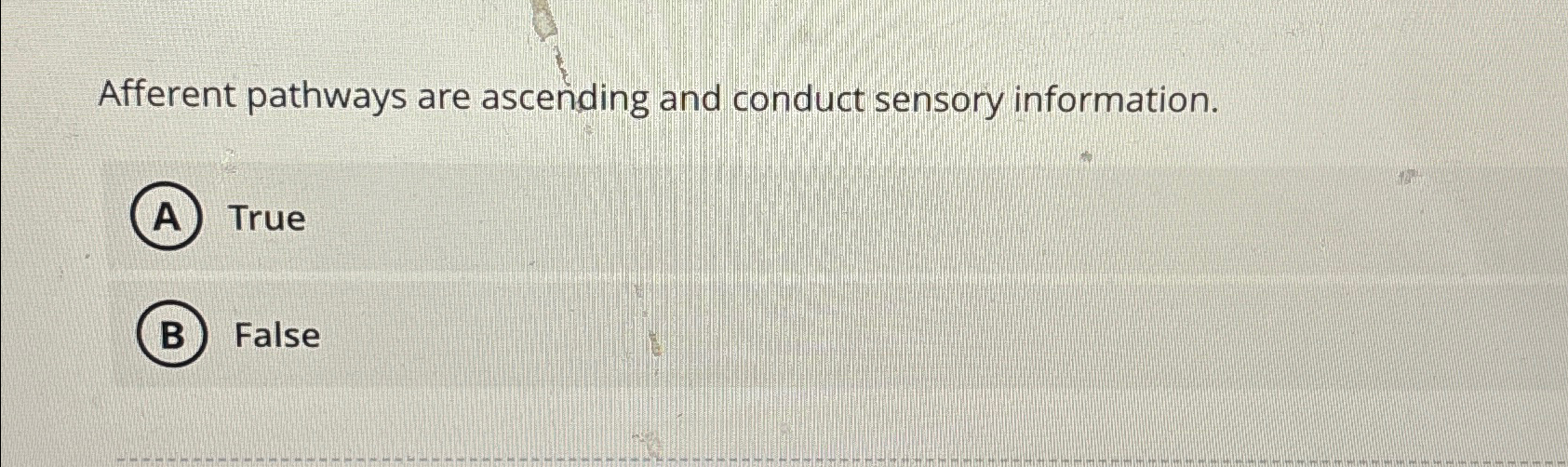 Solved Afferent pathways are ascending and conduct sensory | Chegg.com