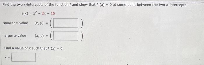 Solved Find the two x-intercepts of the function f and show | Chegg.com