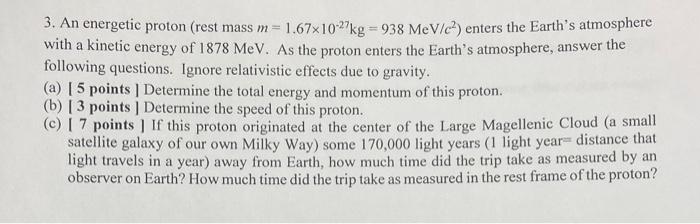 Solved 3. An energetic proton (rest mass m=1.67×10−27 | Chegg.com