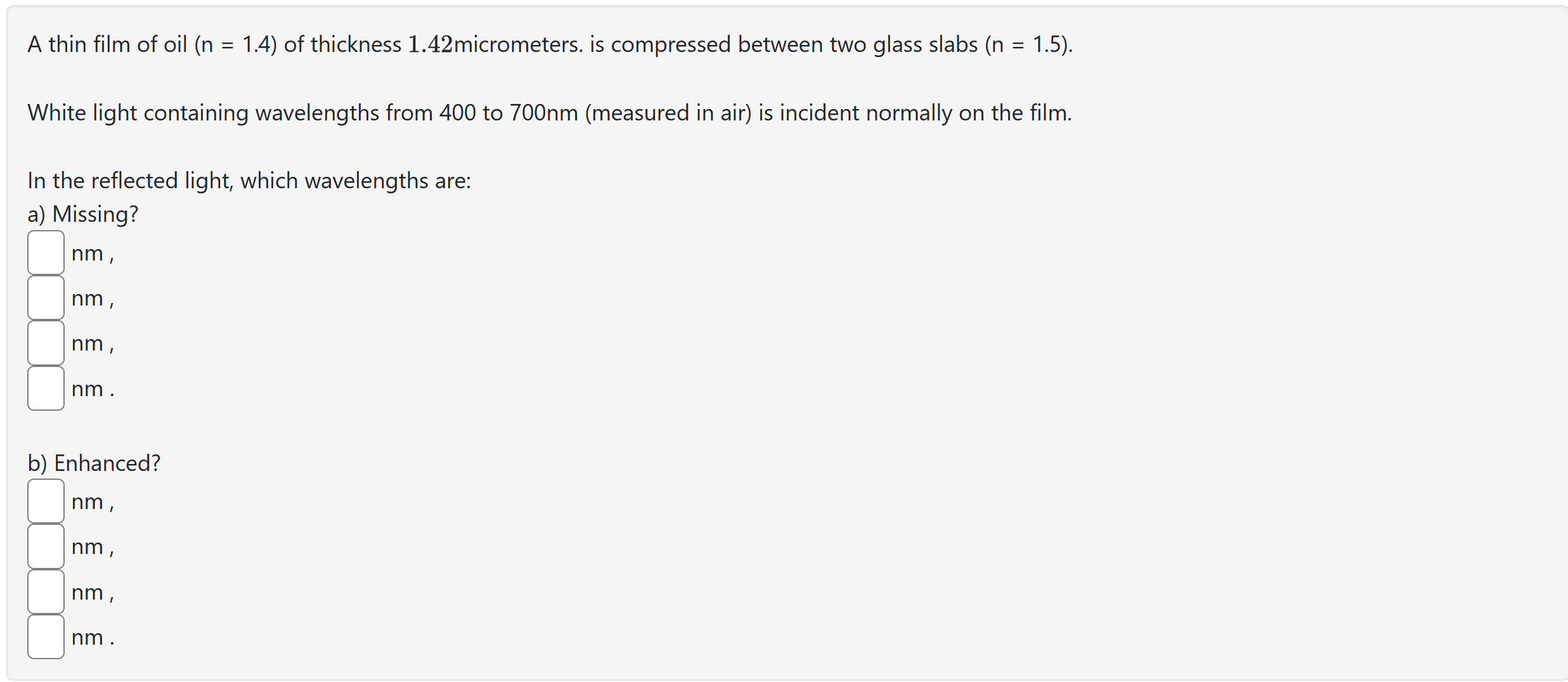 Solved A thin film of oil (n=1.4) ﻿of thickness 1.42 | Chegg.com