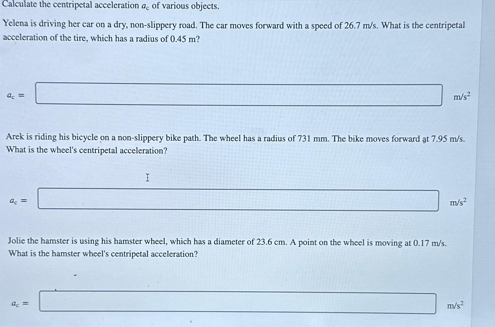 Solved Calculate the centripetal acceleration ac ﻿of various | Chegg.com
