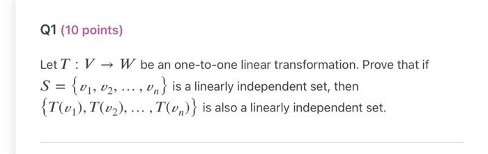 Solved Q1 10 Points Let T V→w Be An One To One Linear