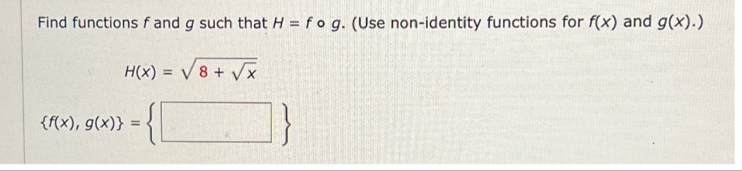 Solved Find functions f ﻿and g ﻿such that H=f@g. (Use | Chegg.com
