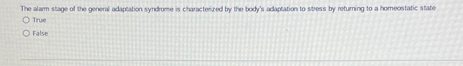 Solved The alarm stage of the general adaptation syndrome is | Chegg.com