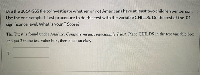Solved Use the 2014 GSS file to investigate whether or not | Chegg.com