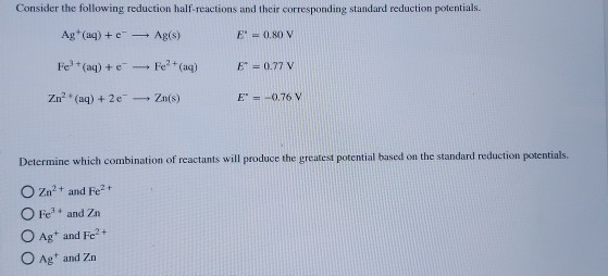 Solved Consider The Following Reduction Half Reactions And