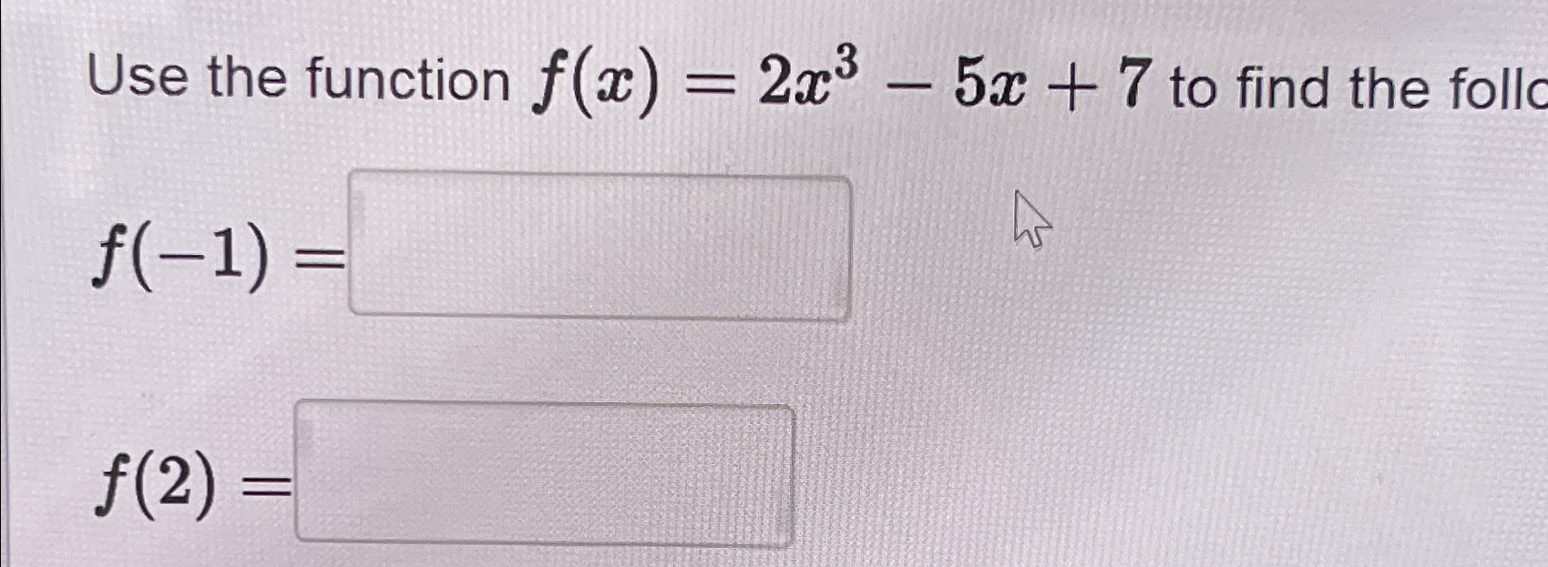 Solved Use the function f(x)=2x3-5x+7 ﻿to find the | Chegg.com