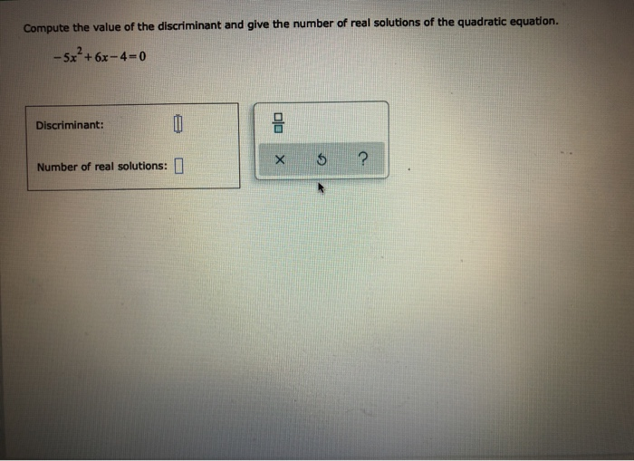 Solved Compute the value of the discriminant and give the | Chegg.com