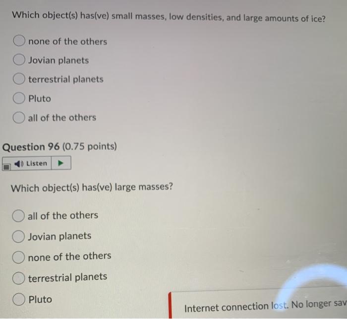 Solved Which object(s) has(ve) small masses, low densities, | Chegg.com