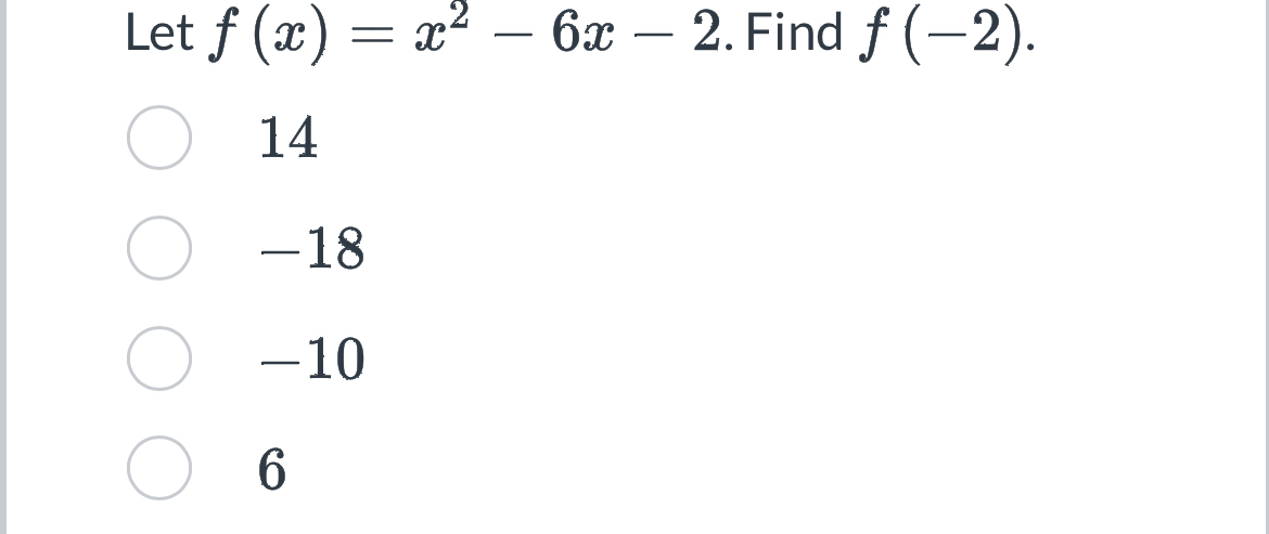 Solved Let f(x)=x2-6x-2. ﻿Find f(-2).14-18-106 | Chegg.com